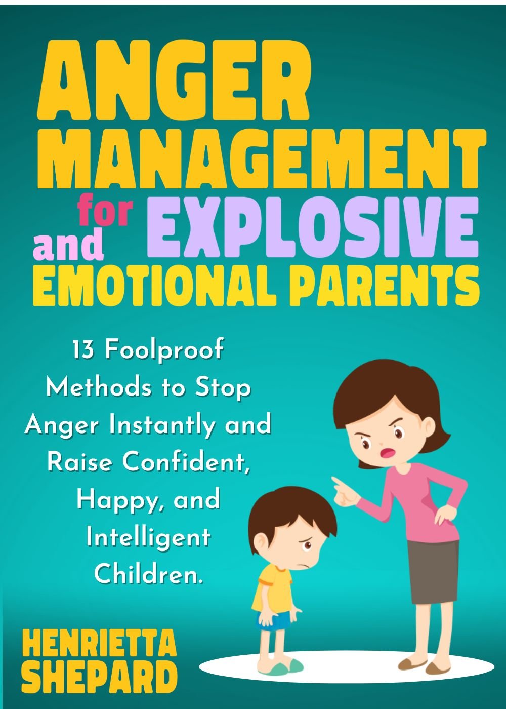 Book Details of Anger Management for Explosive and Emotional Parents ...